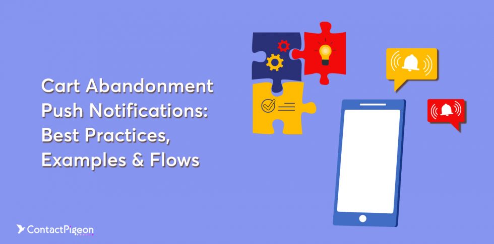 Cart Abandonment Push Notifications: Best Practices, Examples & Flows ...