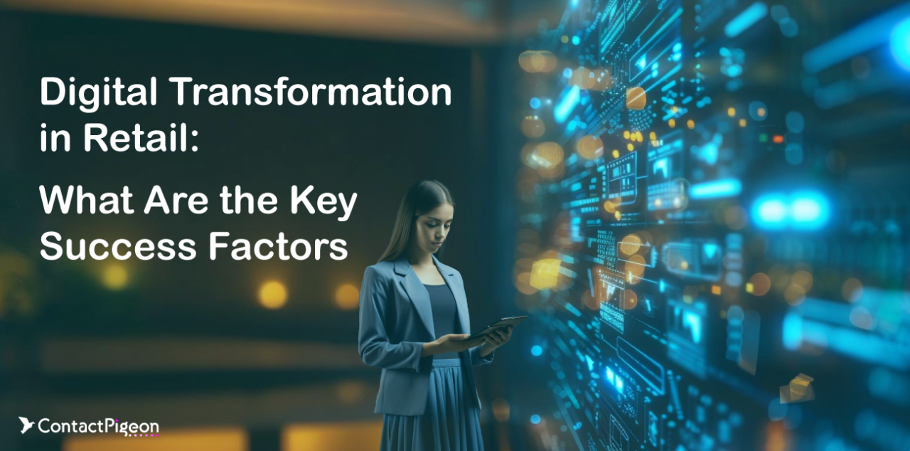 Digital Transformation in Retail: What Are the Key Success Factors for ...